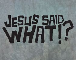 JESUS SAID WHAT!? – Whitestone Fellowship