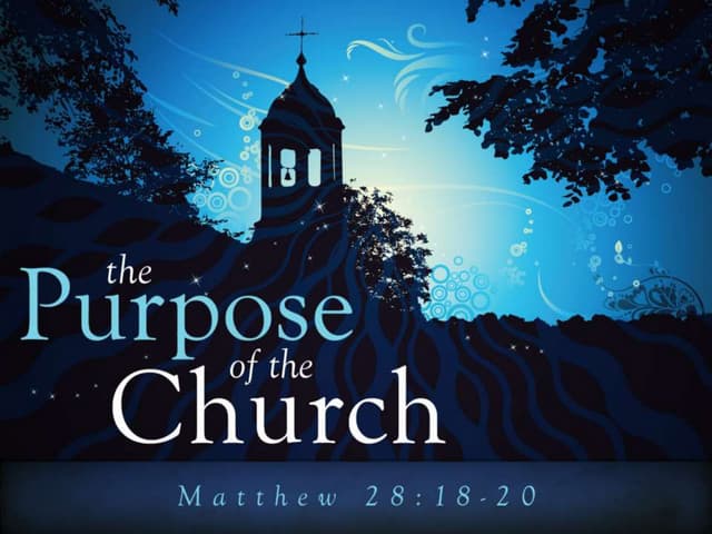 WHAT IS THE PURPOSE AND THE MISSION OF THE CHURCH – Biblically Speaking ...